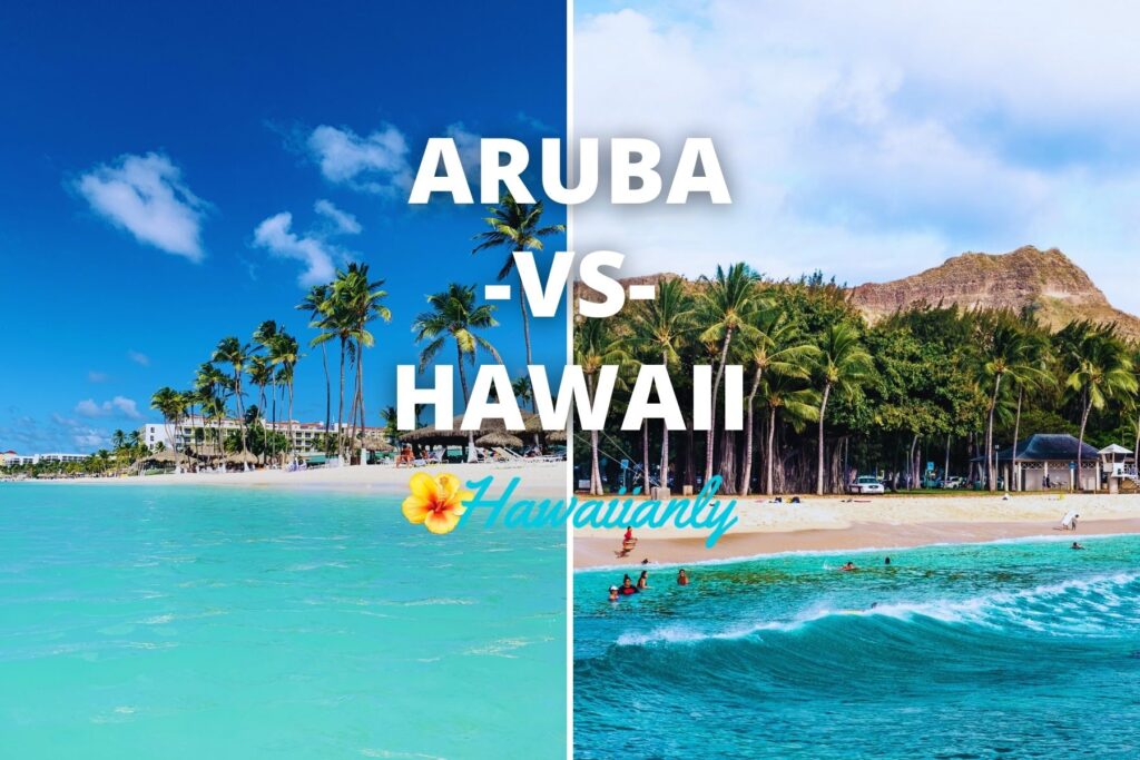 Aruba vs Hawaii: Choose the Ultimate Beach Vacation » Savoteur