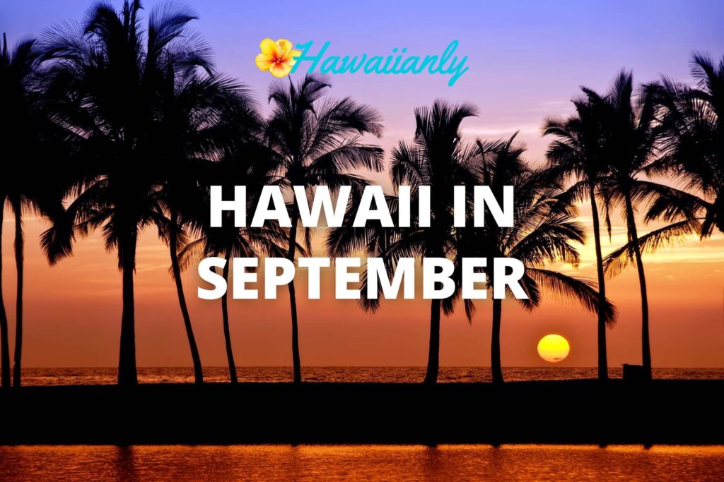 Hawaii in September: Discover Paradise in the Off-Peak Season » Savoteur